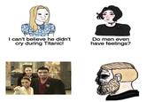 Do Men Even Have Feelings? | Know Your Meme