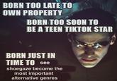 Born Too Late to Own Property, Born Too Soon to Be a Teen TikTok Star ...