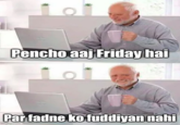 Pancho Friday Aa / Bhenchod Friday Hai | Know Your Meme