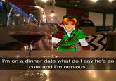 I’m On a Dinner Date What Do I Say He’s So Cute | Know Your Meme