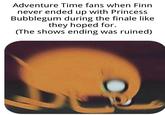 [Image - 480611] | Adventure Time | Know Your Meme
