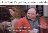 I'm Shifting Into Soup Mode | Know Your Meme