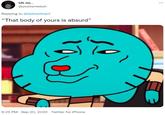 That Body of Yours Is Absurd | Know Your Meme