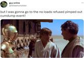 No Loads Refused Pimped-Out Cumdump Event | Know Your Meme