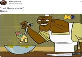 Let Russ Cook | Know Your Meme