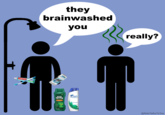 They Brainwashed You meme | They Brainwashed You | Know Your Meme