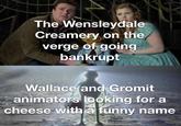 Wallace and Gromit / Wensleydale | Know Your Meme