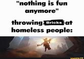 Throwing Bricks at Homeless People | Know Your Meme