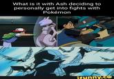Ash Ketchum Is Strong | Know Your Meme
