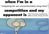 When I'm in a Competition and My Opponent Is | Know Your Meme