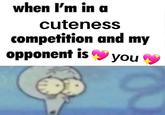 When I'm in a Competition and My Opponent Is | Know Your Meme