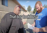 That Boy Look Busy, Nevermind, He Gettin' Rizzy | Know Your Meme