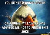My Lawyer Has Advised Me Not To Finish This Joke | Know Your Meme