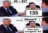45 + 45 = 135 | Know Your Meme