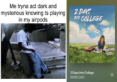 2 Days Into College | Know Your Meme