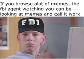 Goodnight Mr FBI | Government Agent Watching Me | Know Your Meme