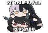 BoKita | So True Bestie. *Pegs You* | Know Your Meme