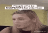 People Who Be DESPERATE for Attention | Know Your Meme