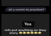 JD You Coming To Practice? | Know Your Meme