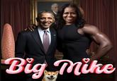 Big Mike | Know Your Meme
