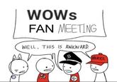 Fan Meeting / Well This Is Awkward | Know Your Meme