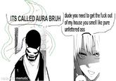 It's Called Aura Bruh / You Smell Like Pure Unfettered Ass | Know Your Meme