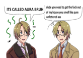 It's Called Aura Bruh / You Smell Like Pure Unfettered Ass | Know Your Meme