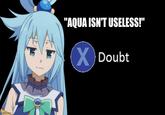 Aqua Is Useless | Know Your Meme