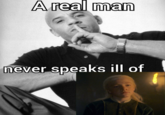 A Real Man Never Speaks Ill Of X | Know Your Meme