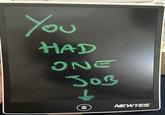 You Had One Job | Know Your Meme