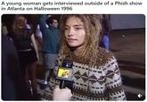Hippie Chick Interviewed at a Phish Show | Know Your Meme