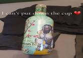 I Can't Put Down The Cup | Know Your Meme