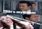 That's My Quant | Know Your Meme