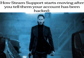 Steam Support | Know Your Meme