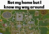Not My House But I Know My Way Around | Know Your Meme