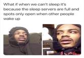 Sleep Servers | Know Your Meme