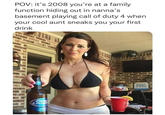 A "meme":https://knowyourmeme.com/memes/memes showing model Texoma Chivette in a black bikini, handing the viewer a Bud Light beer, with a "POV":https://knowyourmeme.com/memes/pov-memes caption reading, "POV: it's 2008 you're at a family function hiding out in Nanna's basement playing "_Call of Duty 4_":https://knowyourmeme.com/memes/subcultures/call-of-duty when your cool aunt sneaks you your first drink."