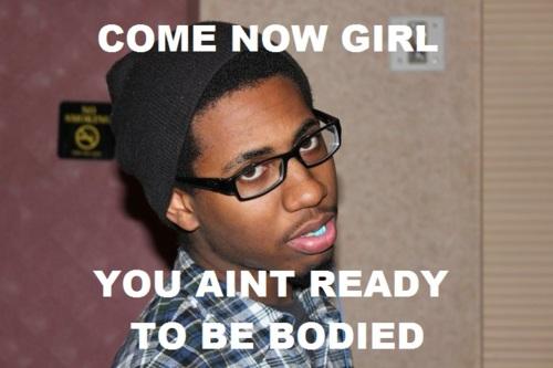 [Image - 173814] | Talk Sh*t Get Bodied Guy | Know Your Meme