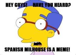 [Image - 227607] | Spanish Milhouse | Know Your Meme