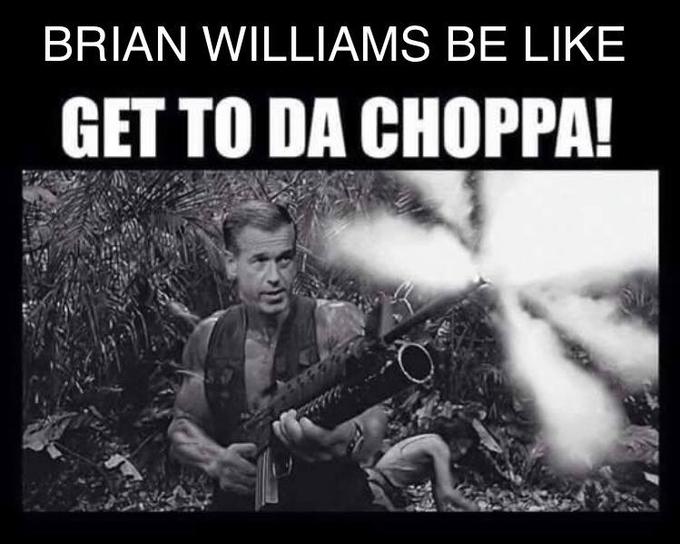Get To Da Choppa | Brian Williams Misremembers | Know Your Meme