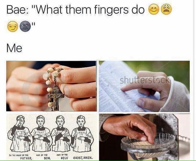 What them fingers do? | Dank Christian Memes | Know Your Meme