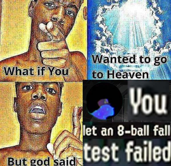 What If You Wanted To Go To Heaven What If You Wanted To Go To Heaven Know Your Meme