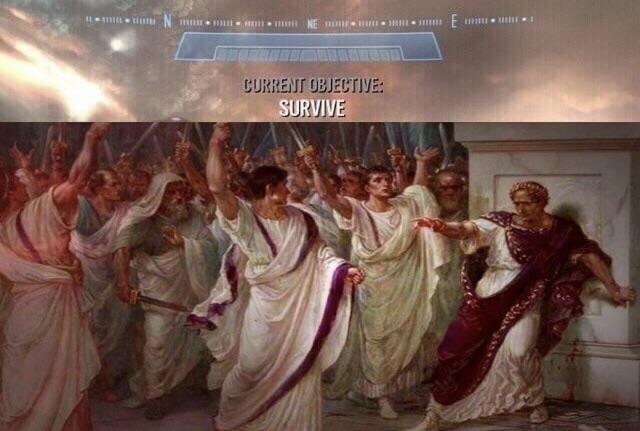 Et Tu Brute Current Objective Survive Know Your Meme