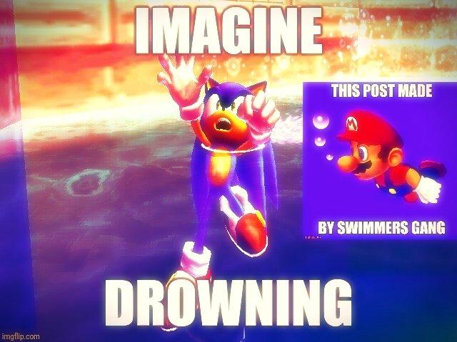 Imagine drowning | This Post Was Made By X Gang | Know Your Meme