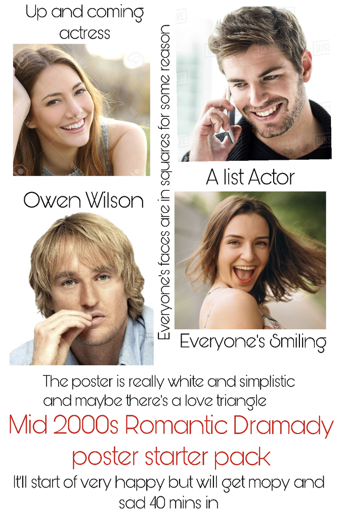 Mid 2000s romantic dramedy poster starter pack | /r/starterpacks ...