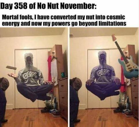 I have ascended | No Nut November / NNN | Know Your Meme