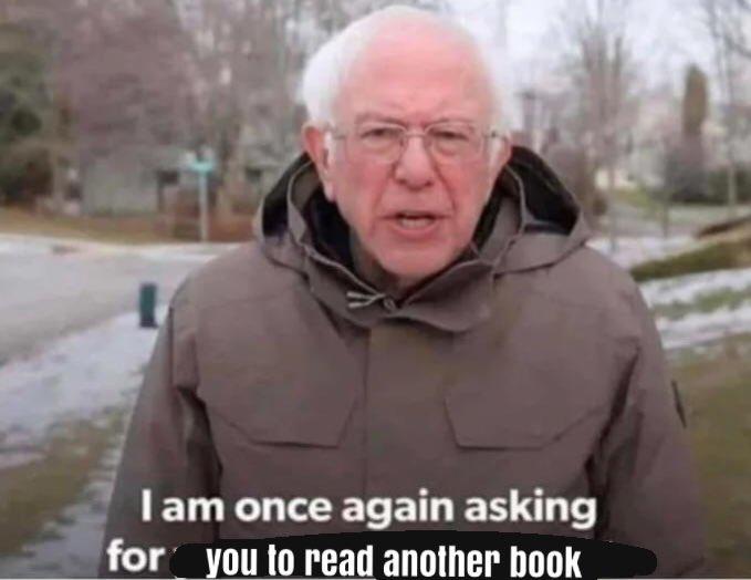 I am once again asking | Read Another Book | Know Your Meme