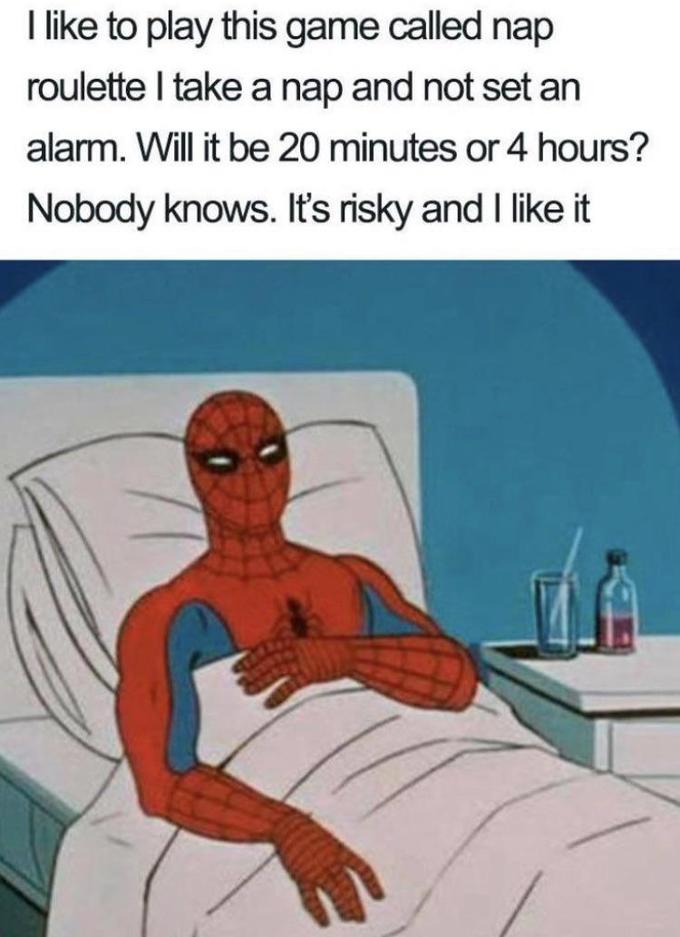 Nap roulette | I Don't Need a Doctor, X Will Save Me | Know Your Meme