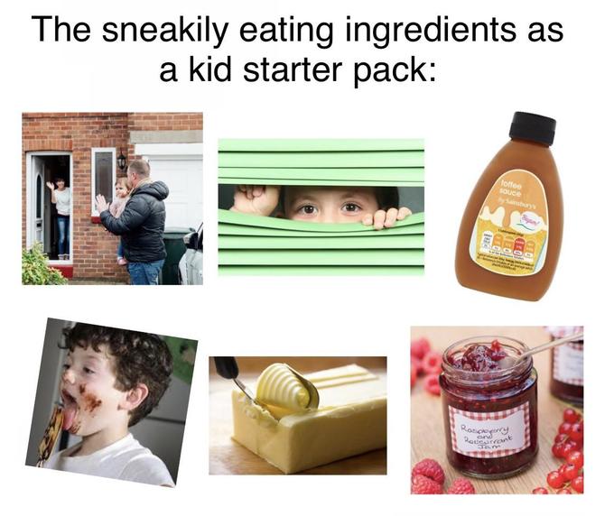 The sneakily eating ingredients as a kid starter pack | /r/starterpacks ...
