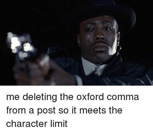 Oxford comma my beloved | Oxford Comma | Know Your Meme